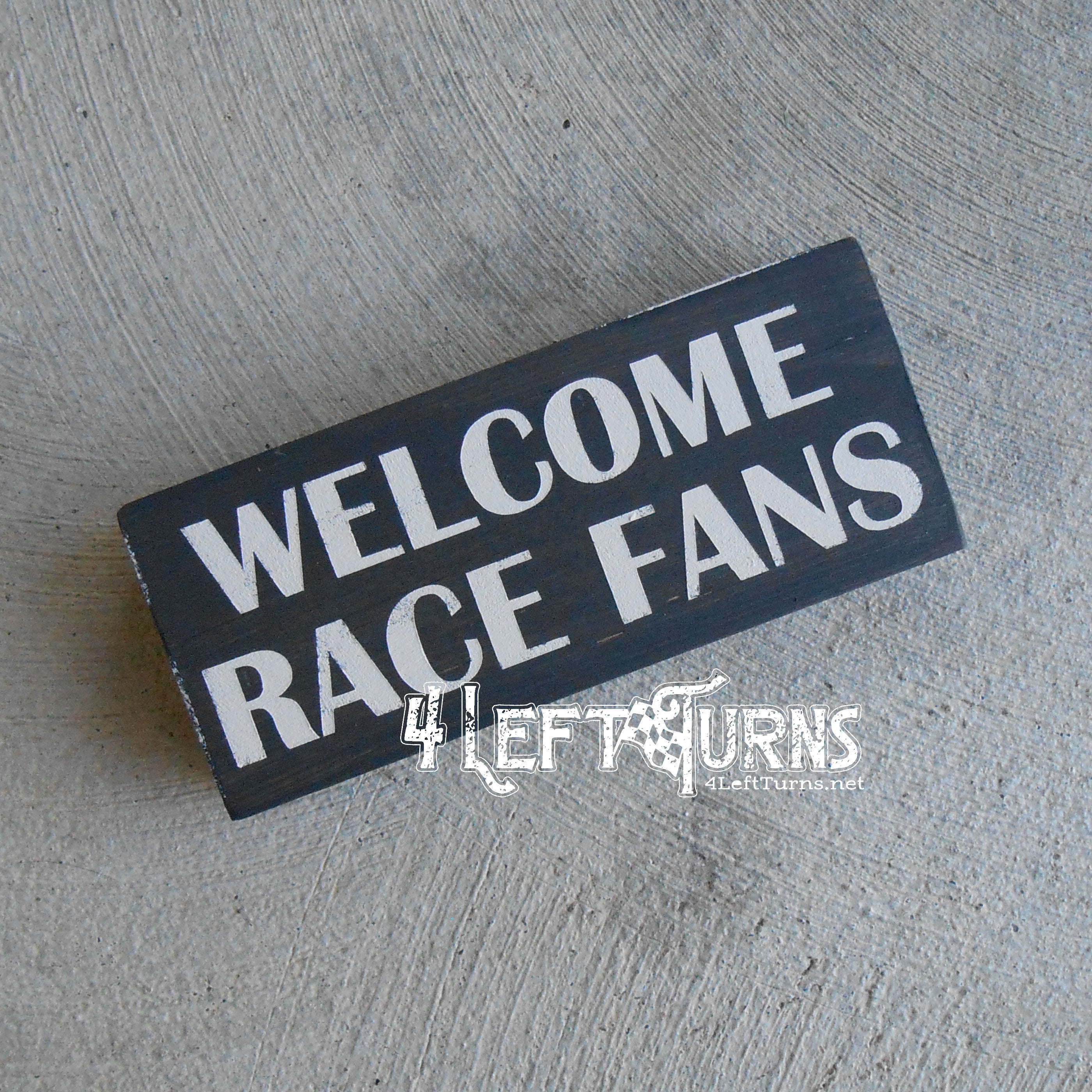 Welcome Race Fans Wood Sign – 4 Left Turns